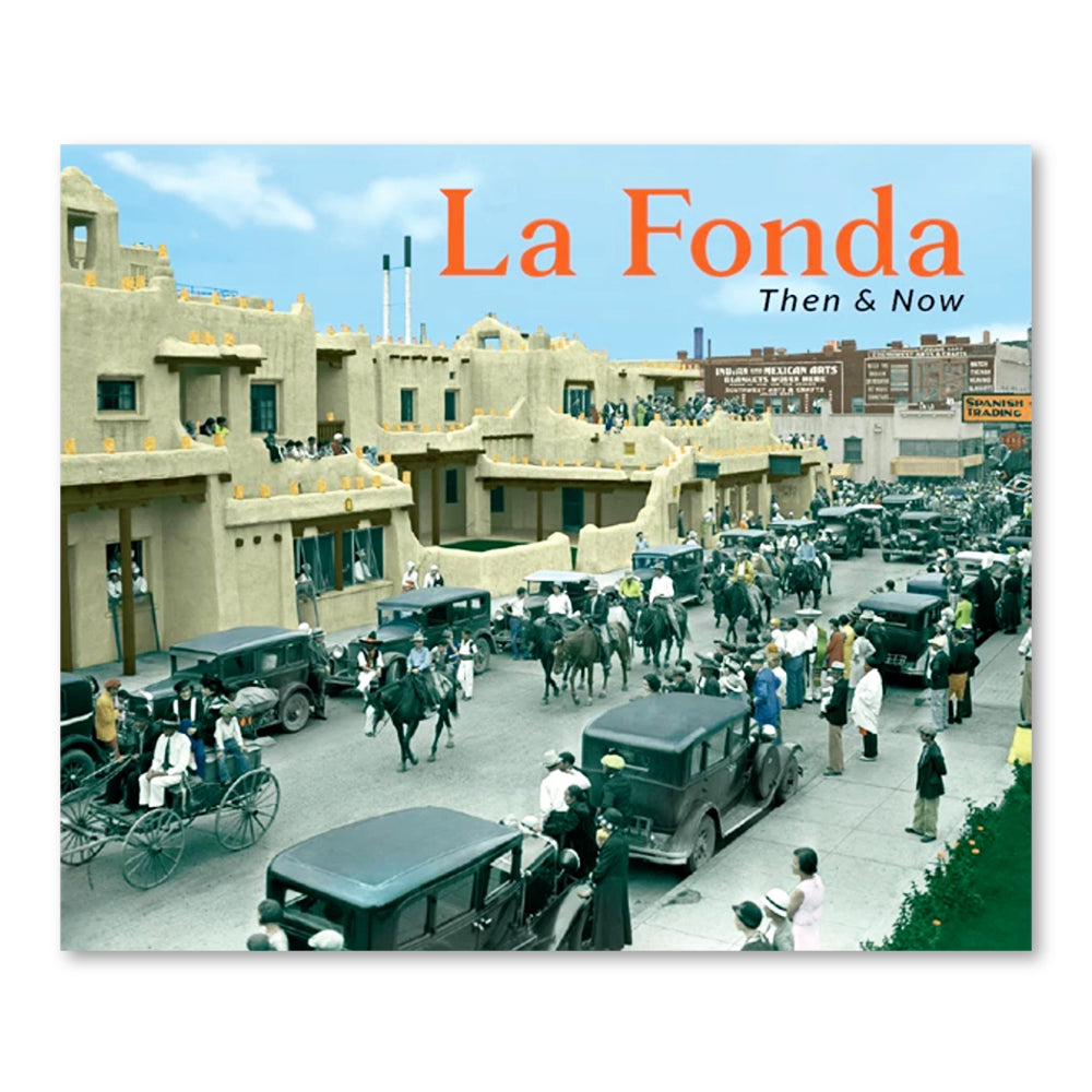 LA FONDA THEN & NOW Coffee Table Book – Detours at La Fonda